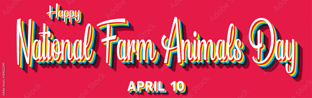 Happy National Farm Animals Day, April 10. Calendar of April Retro Text ...
