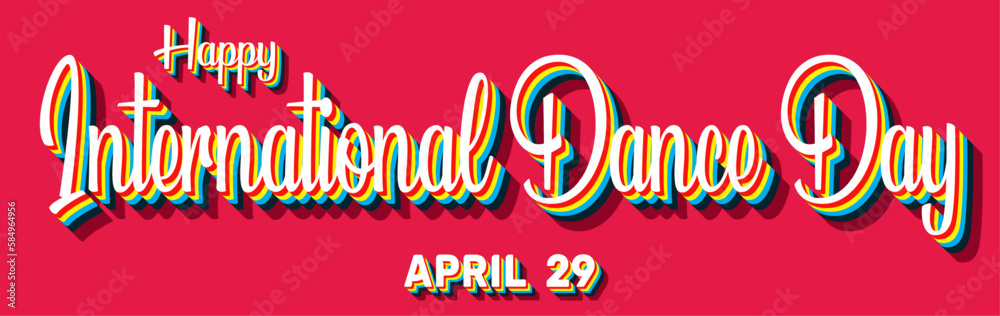 Happy International Dance Day, April 29. Calendar of April Retro Text ...