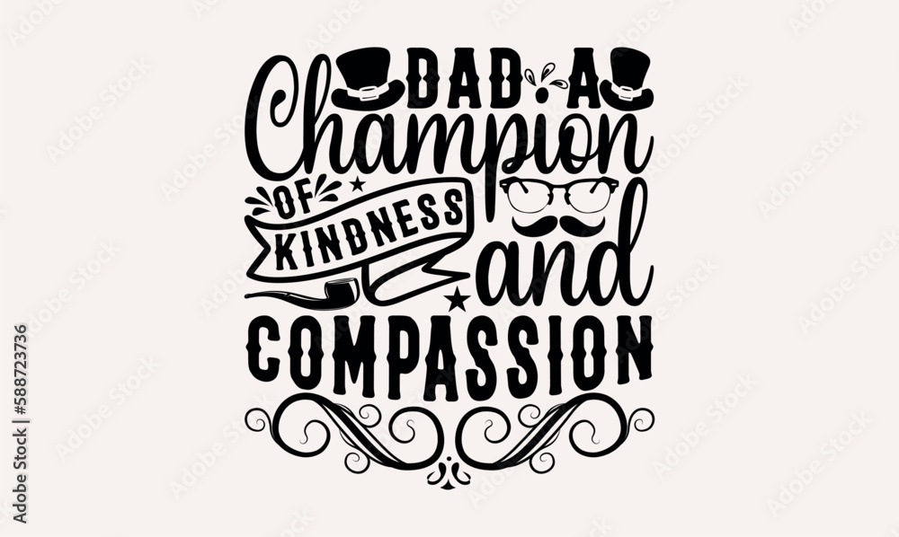 Dad A Champion Of Kindness And Compassion - Hand lettering ...