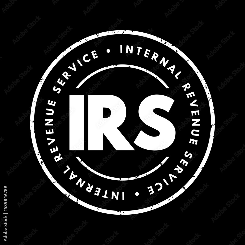 IRS Internal Revenue Service - responsible for collecting taxes and ...