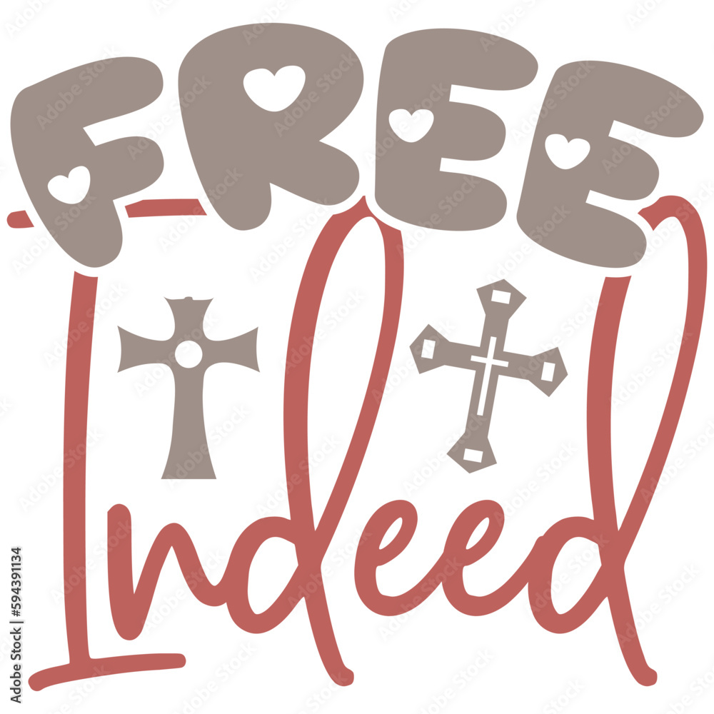 Free Indeed - Jesus Christian SVG And T-shirt Design, Jesus Christian ...