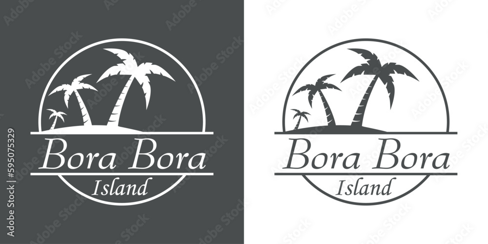 Destino de vacaciones. Logo aislado con texto manuscrito Bora Bora ...
