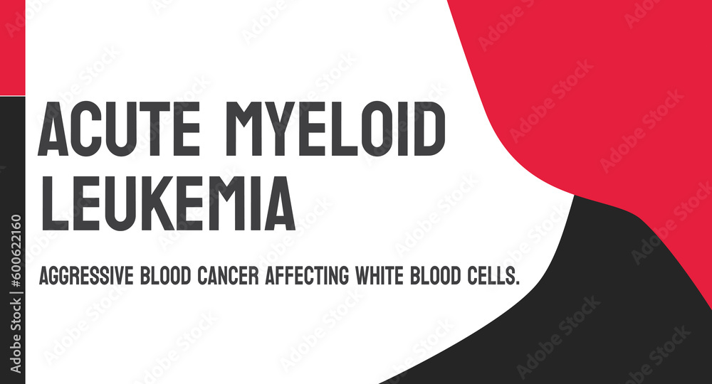 AML - Acute Myeloid Leukemia: Type of cancer affecting the blood and ...