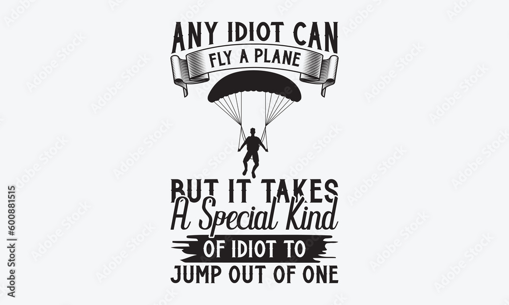 Image vectorielle Stock Any idiot can fly a plane but it takes a ...