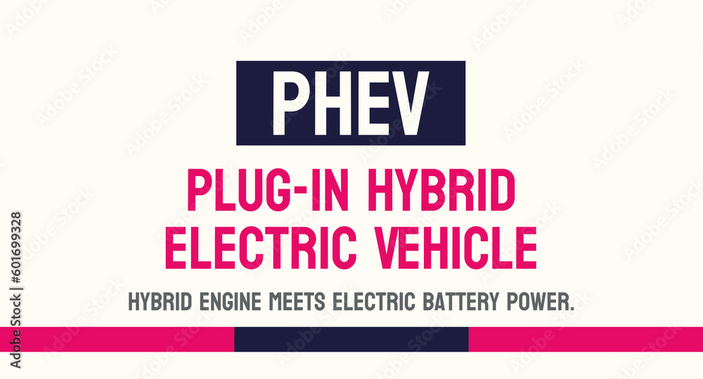 PHEV - Plug-In Hybrid Electric Vehicle: Vehicle that combines electric ...
