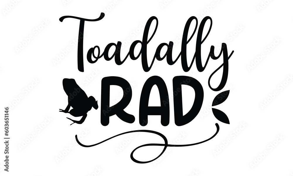 Toadally rad- frog SVG, frog t shirt design, Calligraphy graphic design ...