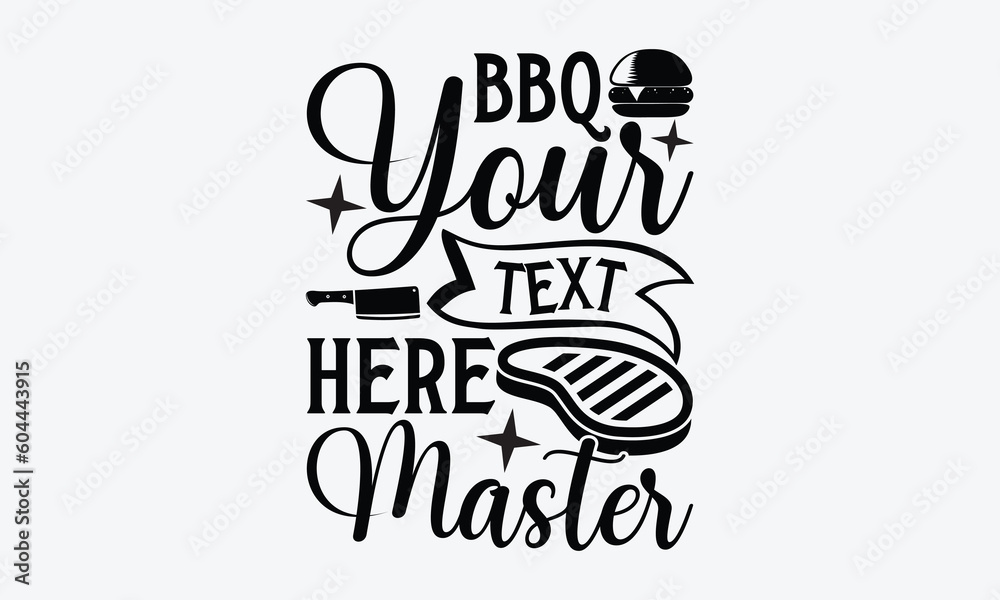 Bbq your text here master - Barbecue svg typography t-shirt design Hand ...