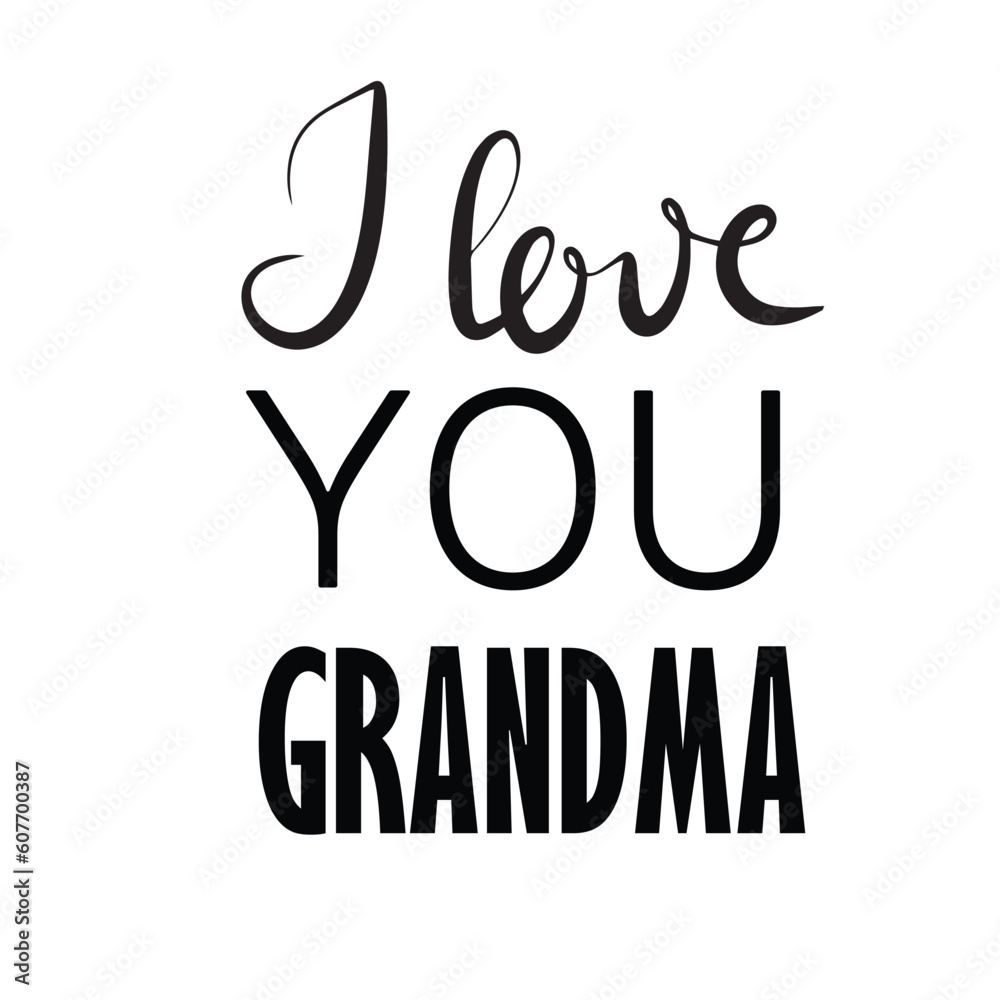 I love you grandma. Inscriptions or lettering isolated on white ...