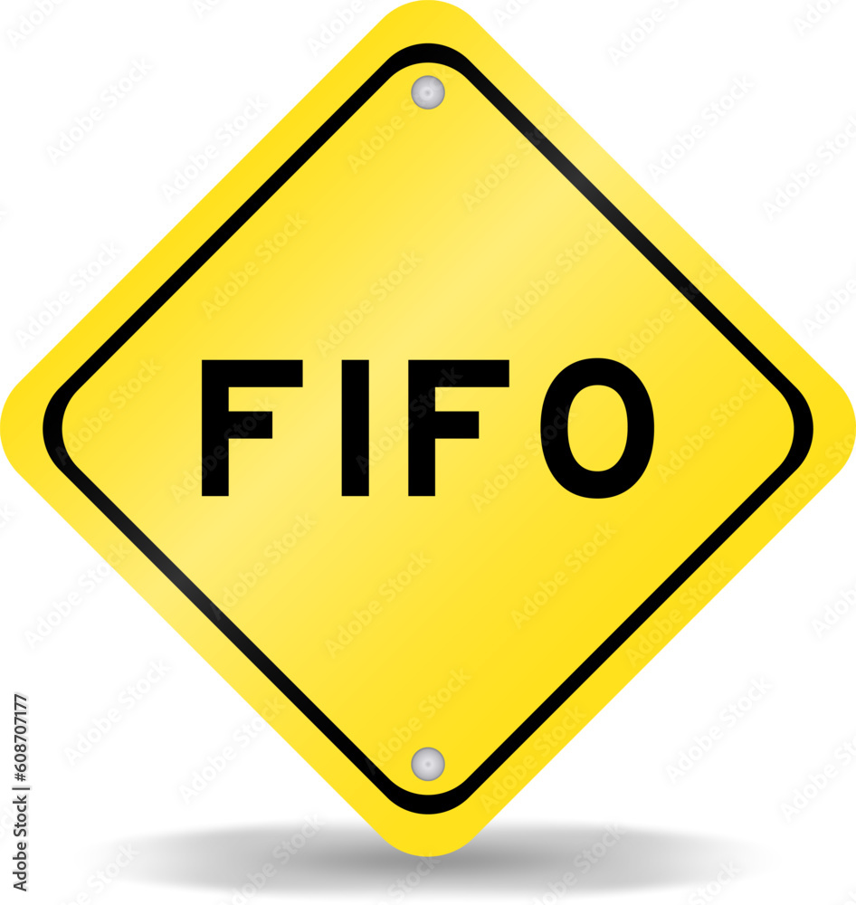 Yellow color transportation sign with word FIFO (Abbreviation of first ...