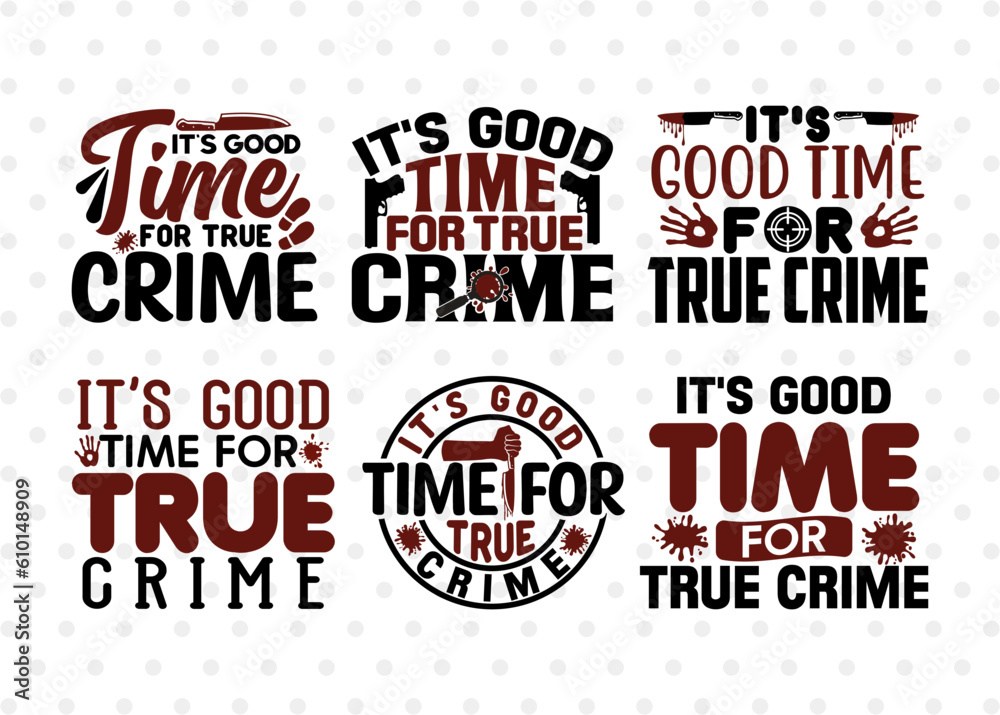 Praca wektorowa bez tantiem: Its Good Time For True Crime SVG Bundle ...