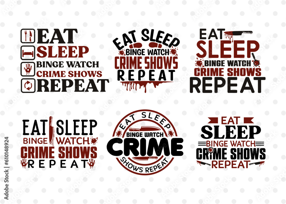 Stock-Vektorgrafik „Eat Sleep Binge Watch Crime Shows Repeat SVG Bundle ...