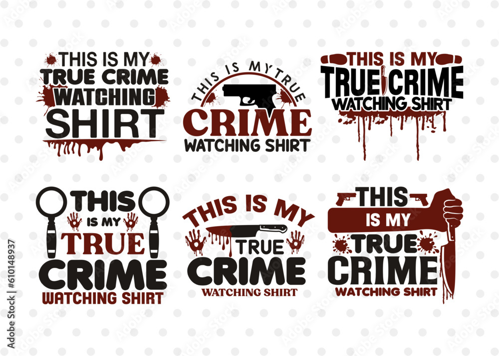 This Is My True Crime Watching Shirt SVG Bundle, Criminal Minds Svg ...