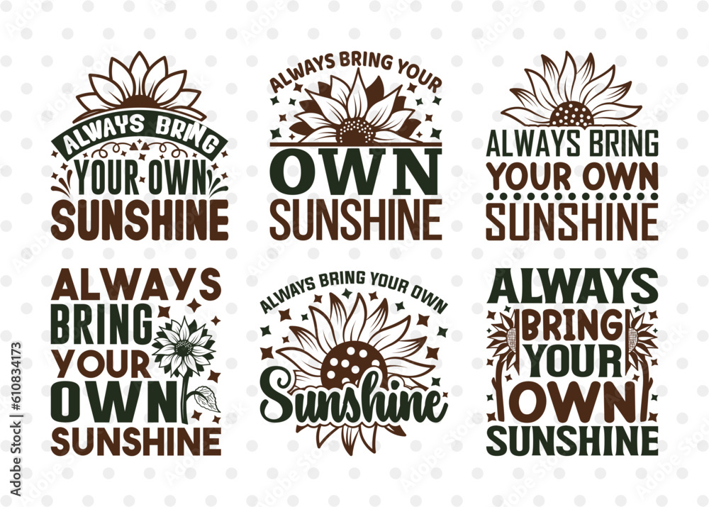 Стоковий вектор Always Bring Your Own Sunshine SVG Bundle, Flower svg ...