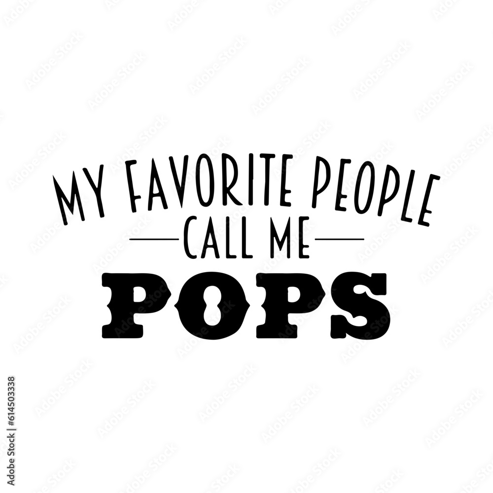My Favorite People Call Me Pops Svg, Most Loved Pops Svg, Best Pops ...