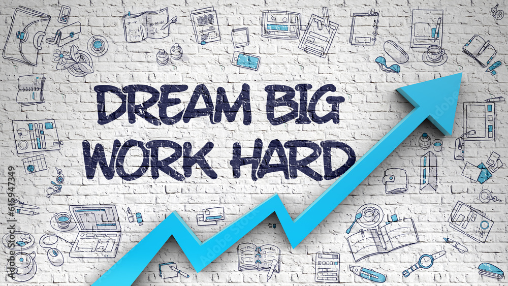 Dream Big Work Hard Inscription on Modern Illustation. with Blue Arrow and Hand Drawn Icons ...