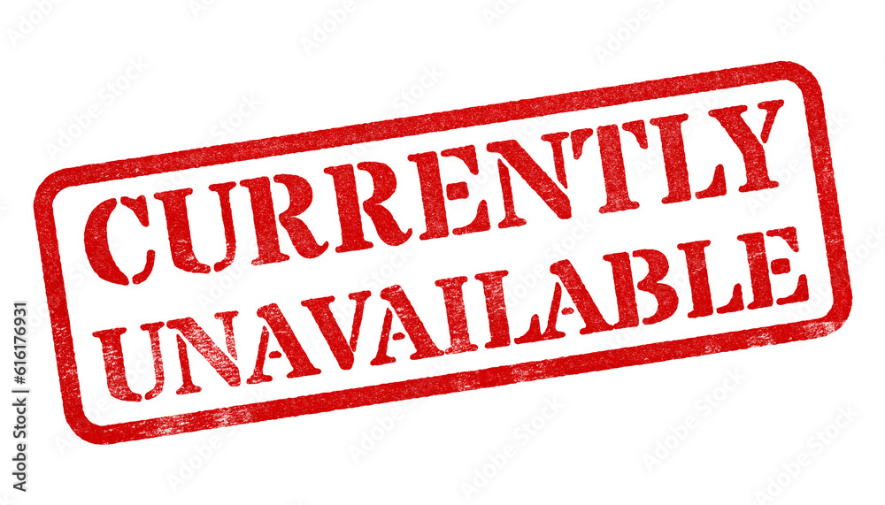 Currently Unavailable red rubber stamp isolated on transparent ...
