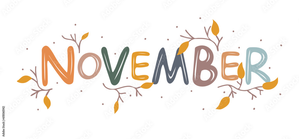 November. Motivation quote with twigs and leaves. Hand drawn lettering ...