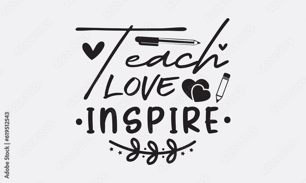 Teach love inspire svg, Teacher SVG Bundle, School and Teach, Back to ...