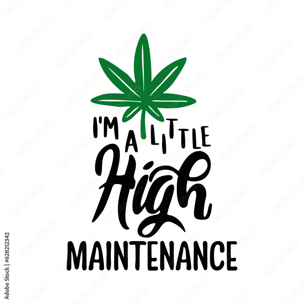 I’m little high maintenance Svg, Smoke Svg, Png, Weed Png, Instant ...