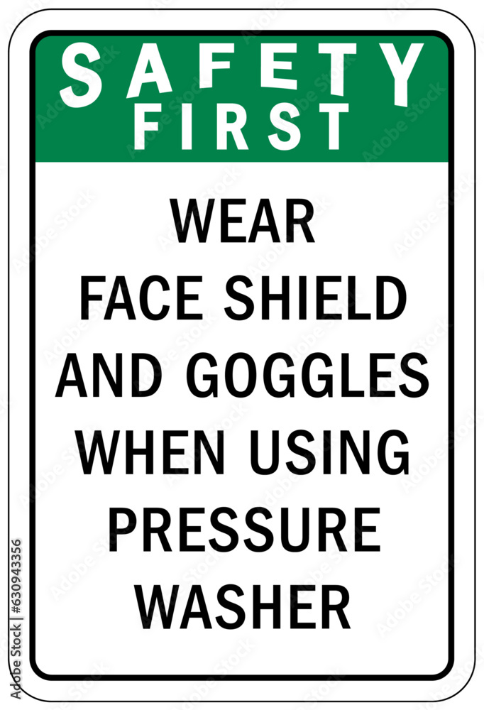 Wear face shield warning sign and labels wear face shield and goggles ...