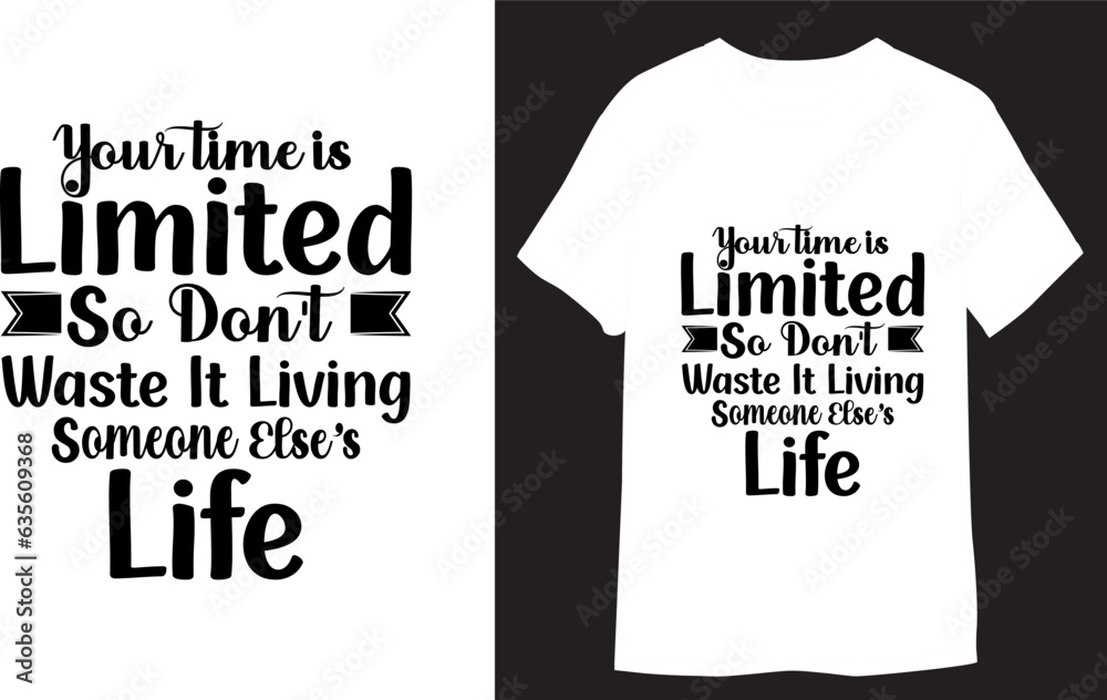 Your time is limited, so don’t waste it living someone else’s life ...