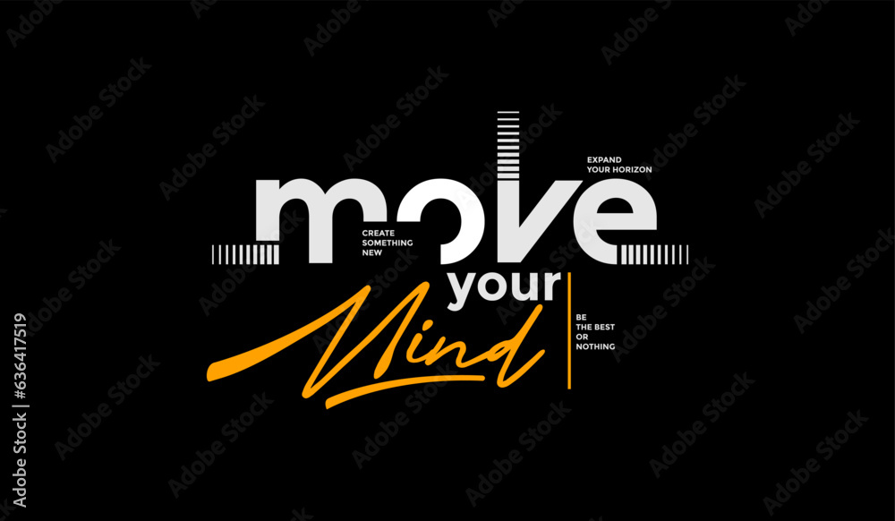 Move your mind, abstract typography motivational quotes modern design ...