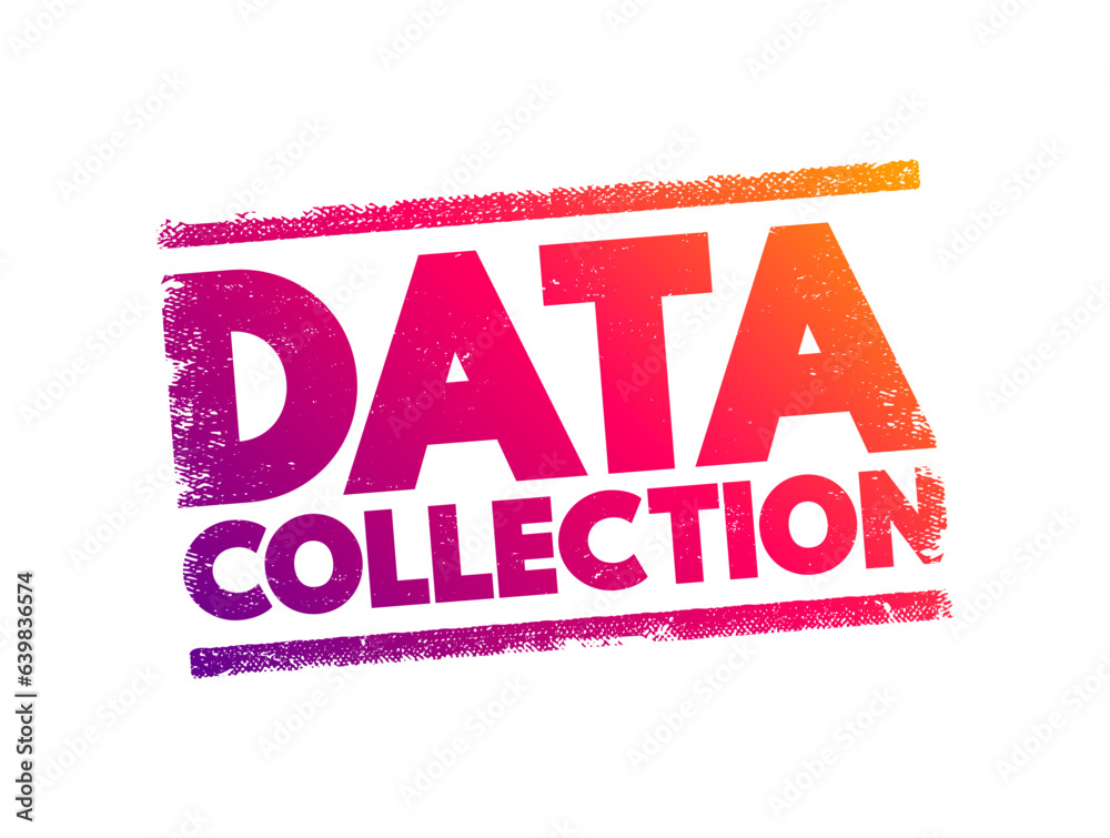 Data Collection Procedure Of Collecting Measuring And Analyzing Accurate Insights For