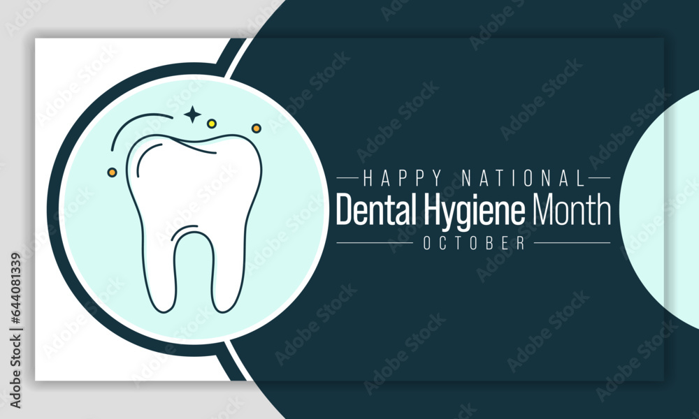 National Dental Hygiene month is observed every year in October, to ...