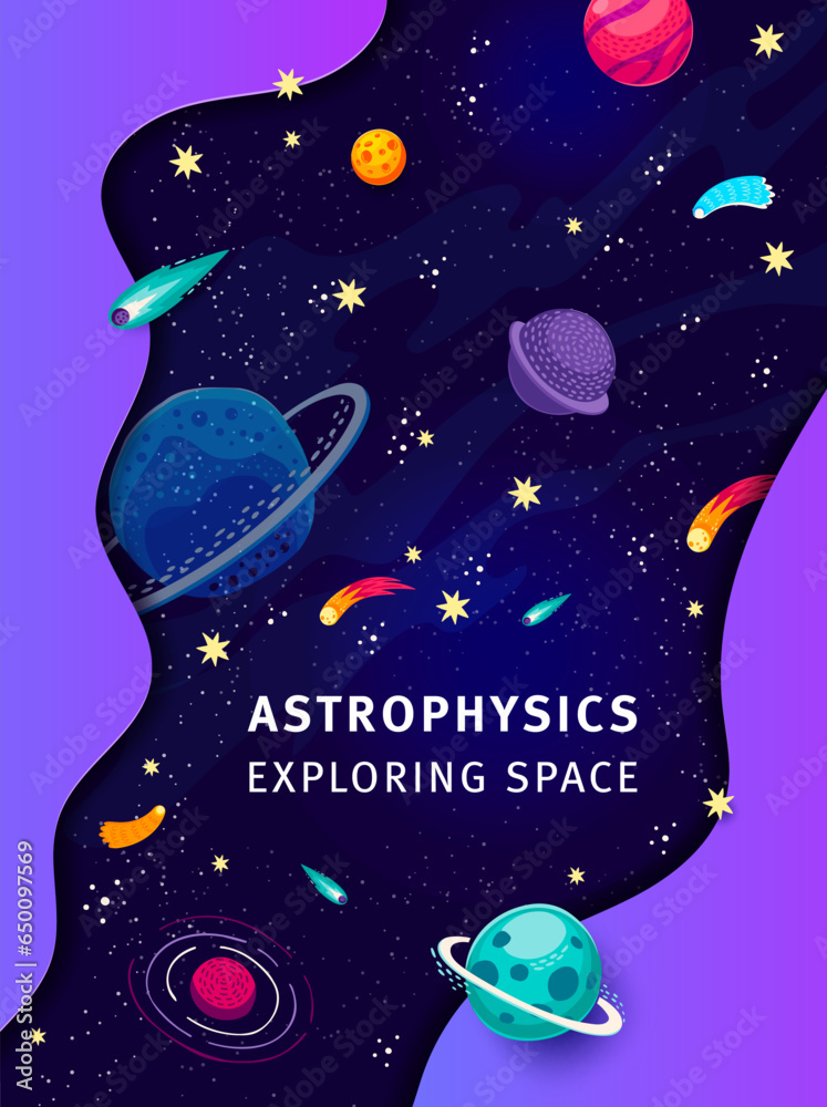 Astrophysics poster with starry galaxy, cartoon planets and comets ...