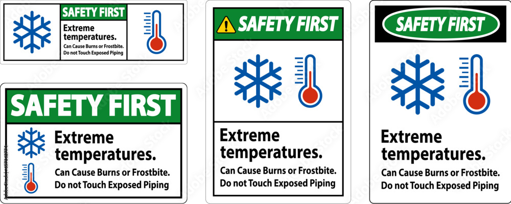 Safety First Sign Extreme Temperatures, Can Cause Burns or Frostbite ...