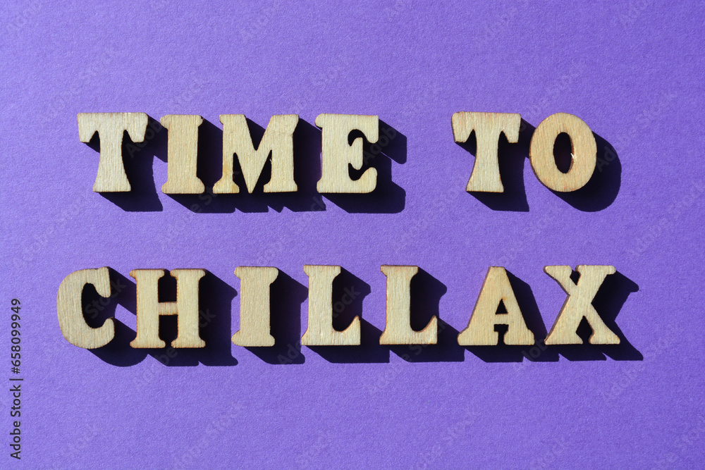 Time To Chillax, words as banner headline Stock Photo | Adobe Stock