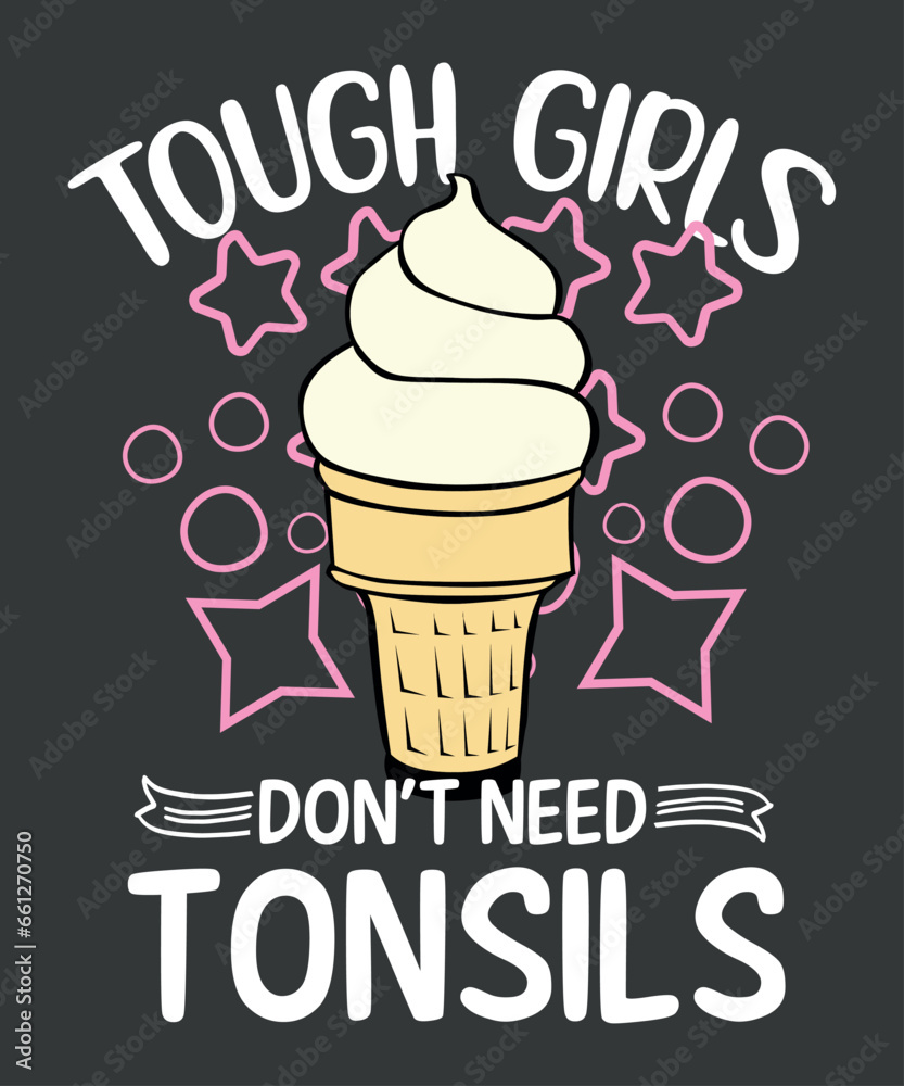 Image vectorielle Stock Tough girls don't need tonsils T-shirt design ...