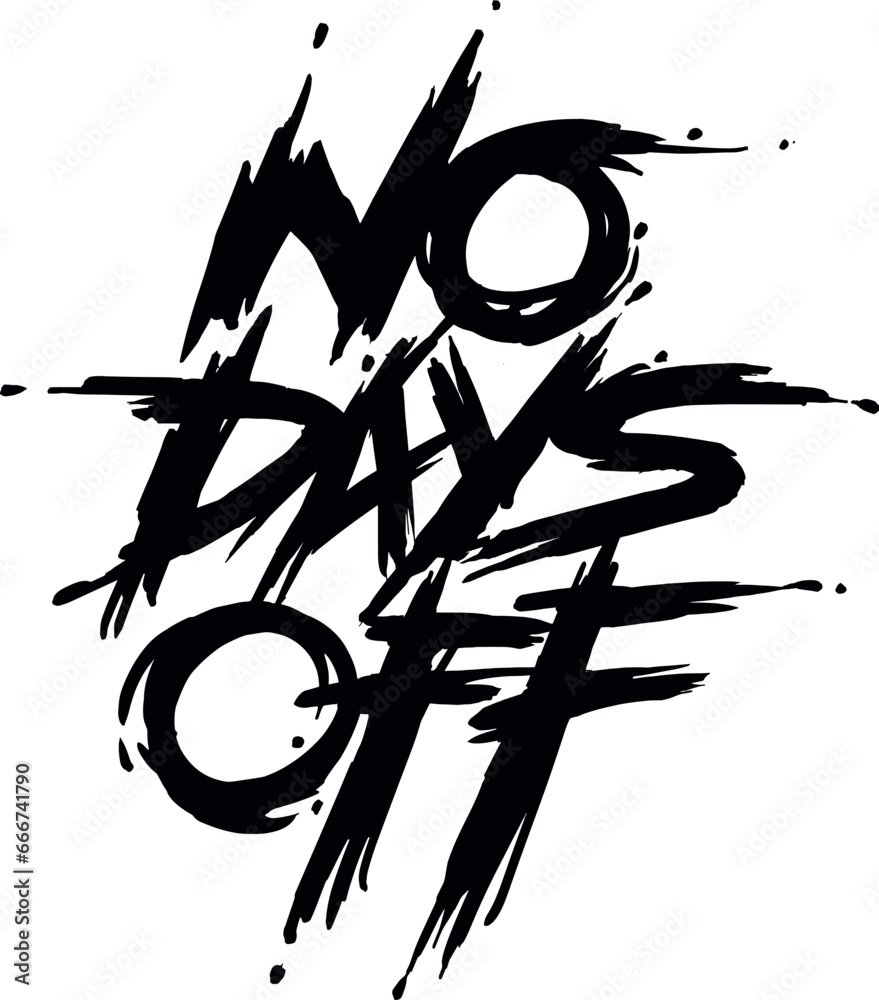 No Days Off vector. Typography handwritten lettering for t-shirts ...