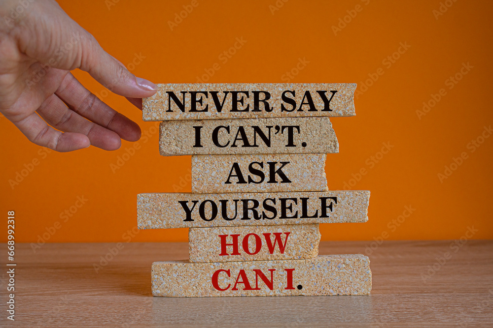 Motivational and Inspirational quotes -Never say i can't. Ask yourself ...