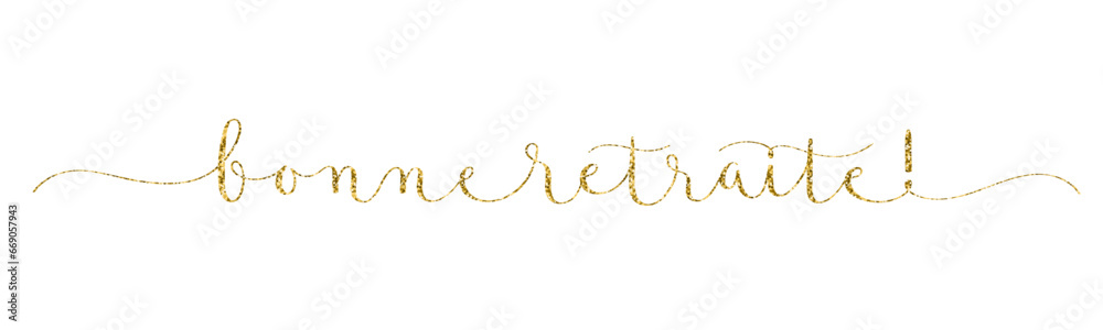 BONNE RETRAITE! (HAPPY RETIREMENT! in French) vector brush calligraphy ...