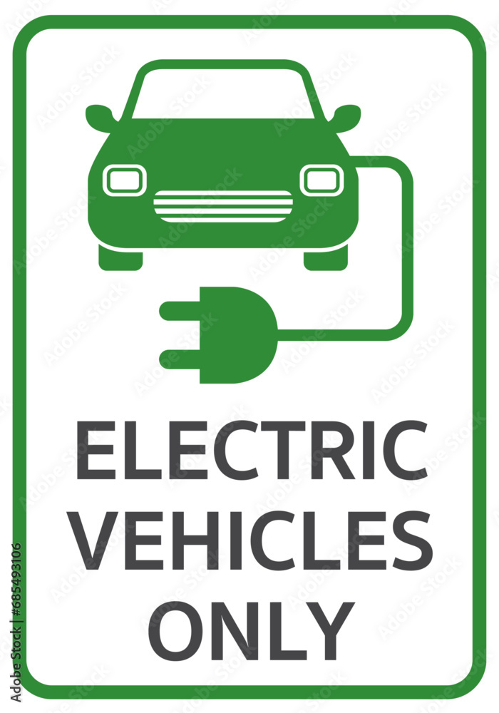 Electric vehicles only sign for refueling energy to battery. Electric ...