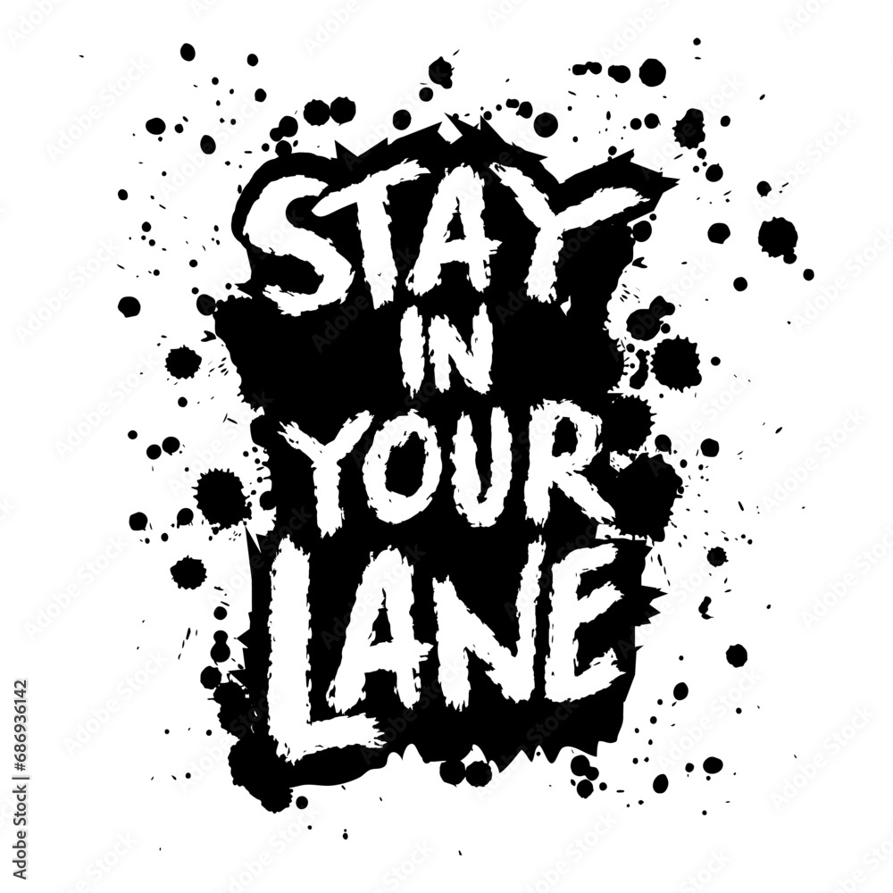 Stay in your lane. Inspirational motivational quote. Hand drawn ...