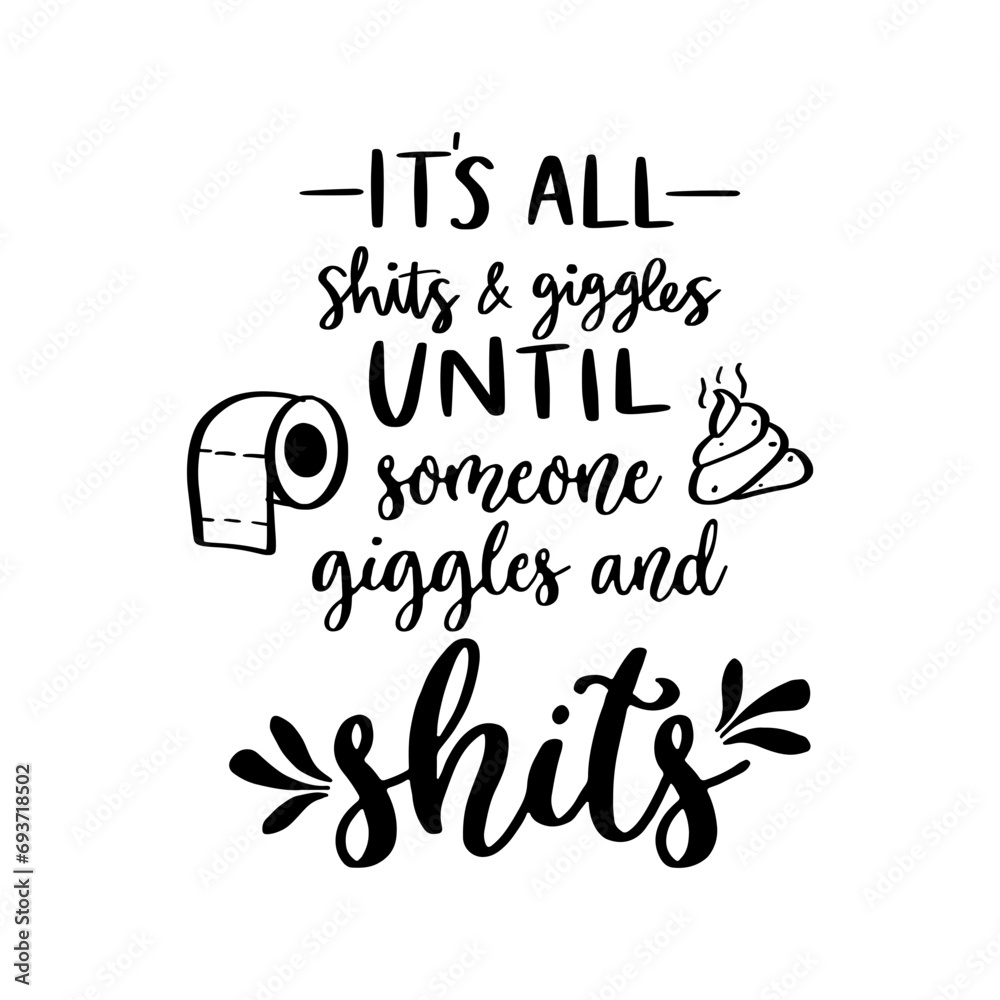 Image vectorielle Stock It's All Shits And Giggles Until Someone ...