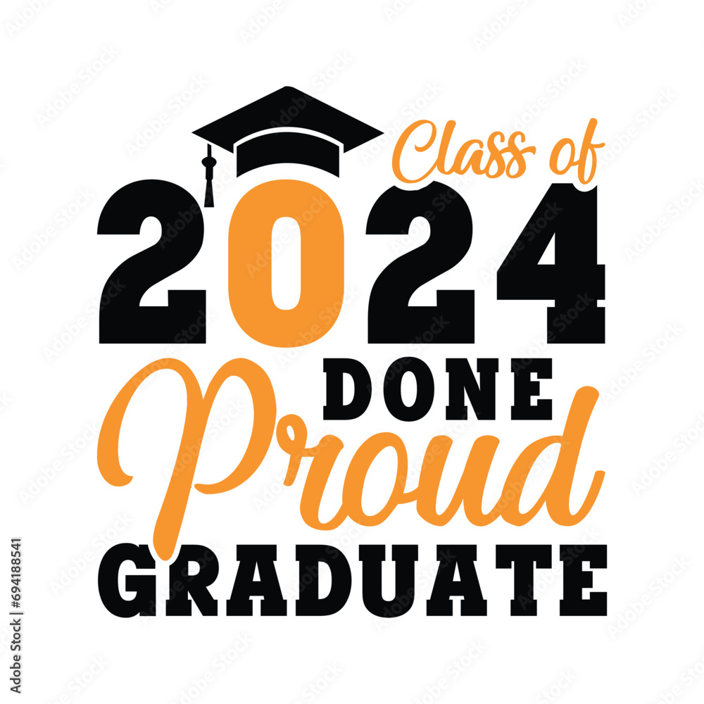 Image vectorielle Stock Class of 2024 done proud graduate svg ...