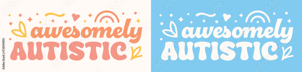 Awesomely autistic lettering poster art. Autism awareness pride proud ...