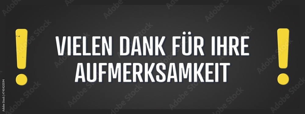 Vielen Dank fuer Ihre Aufmerksamkeit. Eine schwarze Tafel mit weissem ...