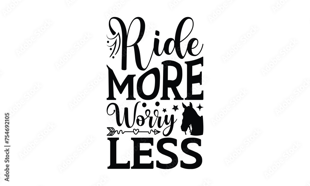 Ride more worry less - Horses svg for Cutting Machine, Hand drawn ...