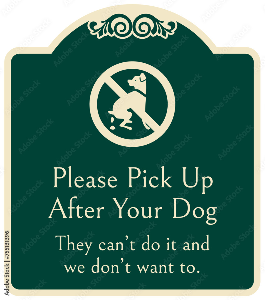 No dog poop warning sign please pick up after your dog. They cam't do ...