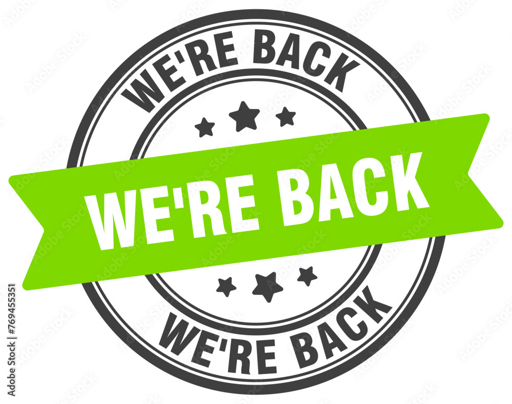 we're back stamp. we're back label on transparent background. round ...