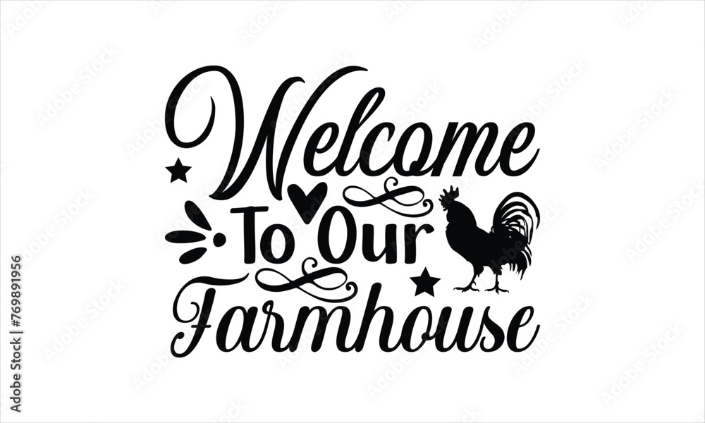 Welcome to our farmhouse - Farm Life T-Shirt Design, Modern calligraphy ...