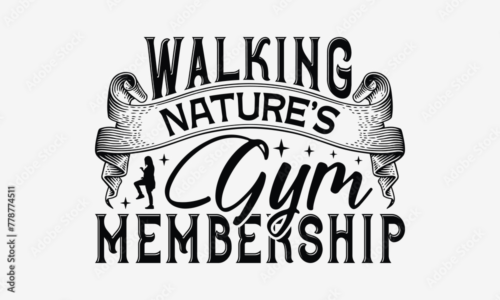 Walking Nature's Gym Membership - Walking T- Shirt Design, Hand Written ...