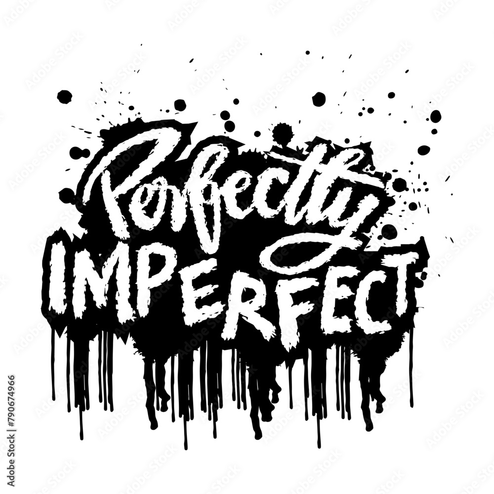 Perfectly imperfect hand lettering quotes. Vetor illustration. Stock ...