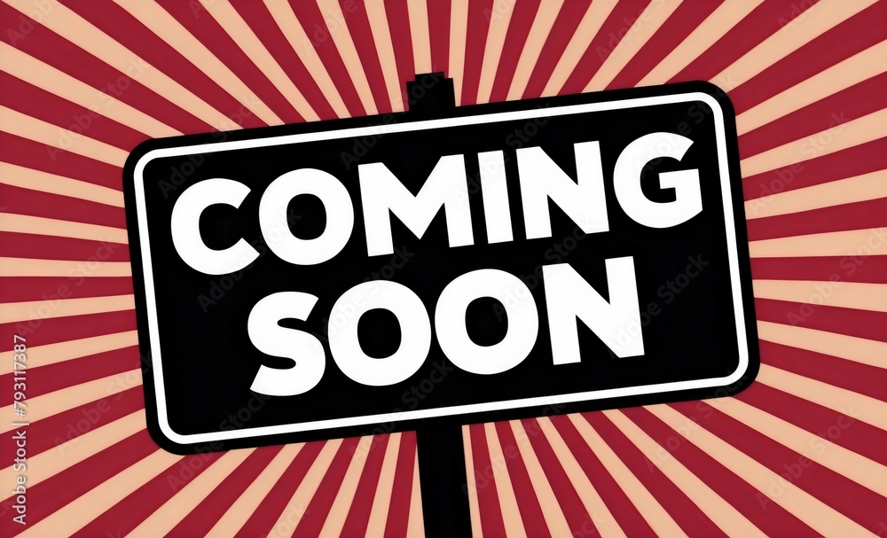 "Coming Soon" text with black sign banner on wood stick against a ...