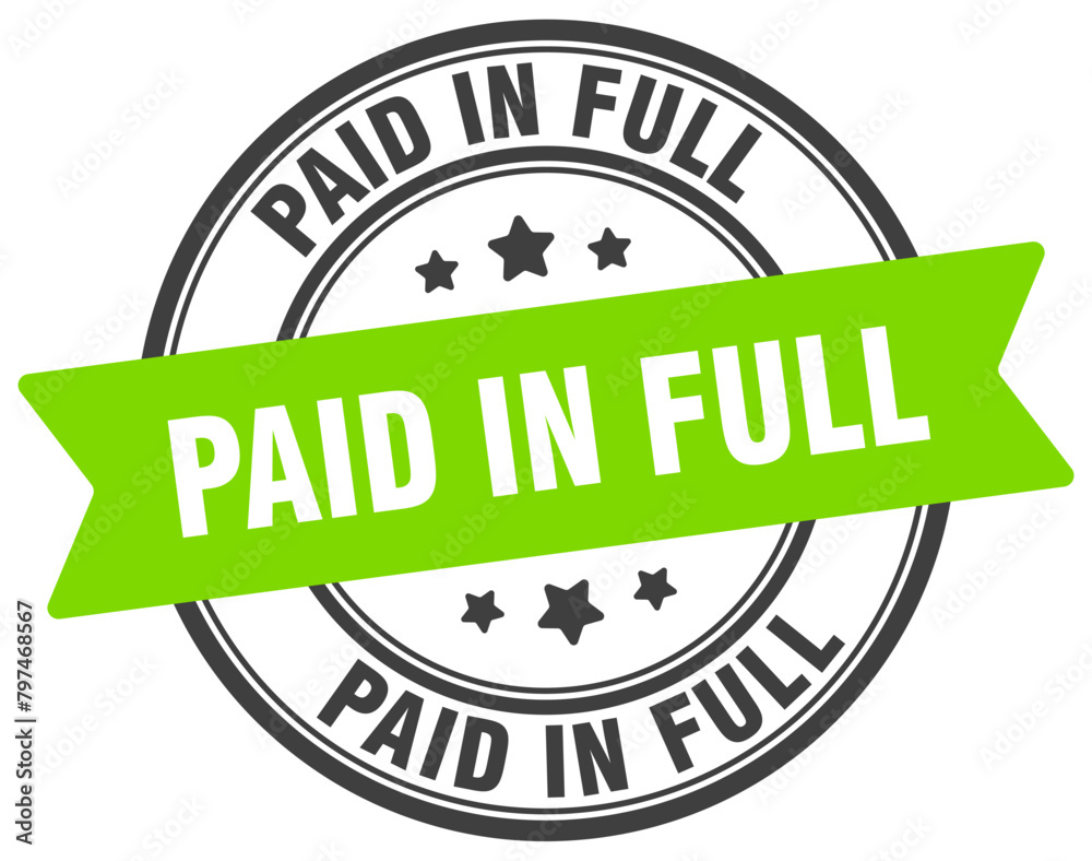 paid in full stamp. paid in full label on transparent background. round ...