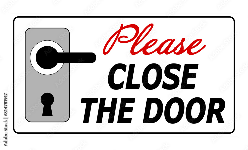 Please close the door. Courtesy information sign with door handle ...